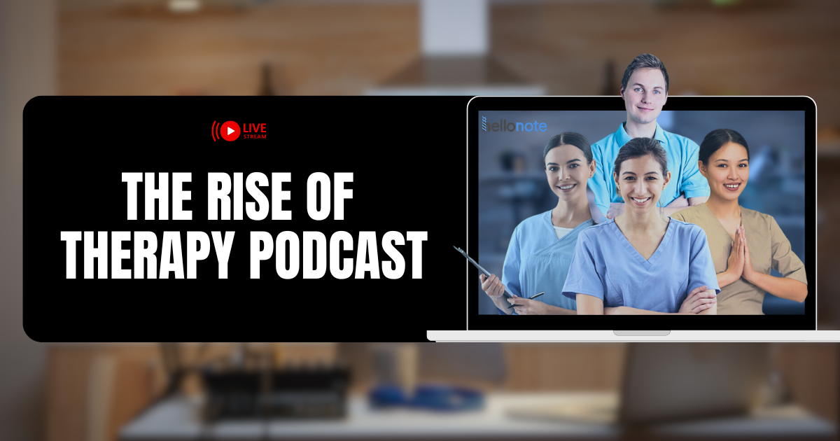The Rise of Therapy Podcasts and Their Impact - HelloNote
