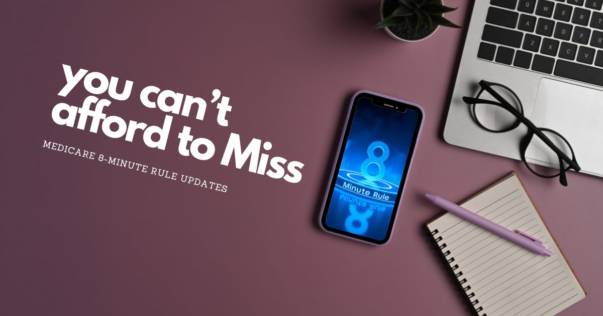 You Can’t Afford to Miss: Key Medicare 8-Minute Rule 2025 Updates ...